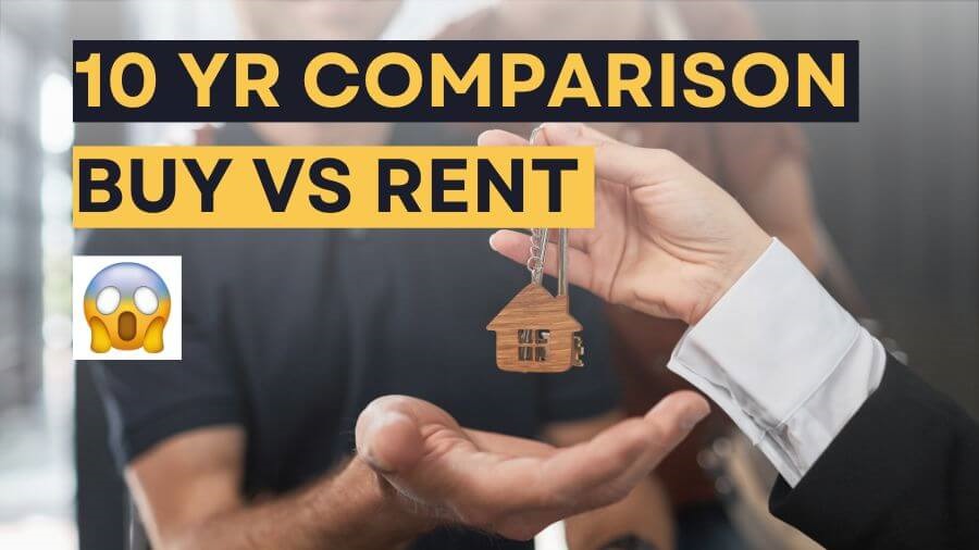 The Shocking Truth About Renting Vs Buying A 10 Year Comparison