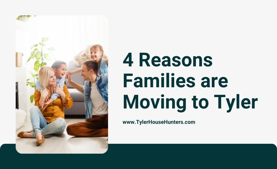 5 Reasons Families are Moving to Tyler 5 Reasons Families are Moving to Tyler