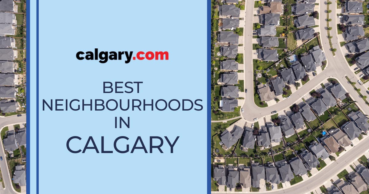 10 Best Neighbourhoods in Calgary: Where to Live in Calgary AB 10 Best Neighbourhoods in Calgary: Where to Live in Calgary AB